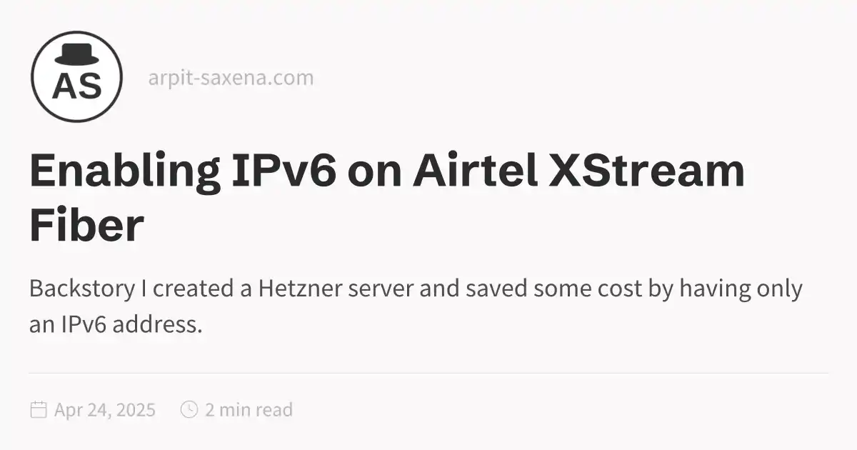 Enabling IPv6 on Airtel XStream Fiber